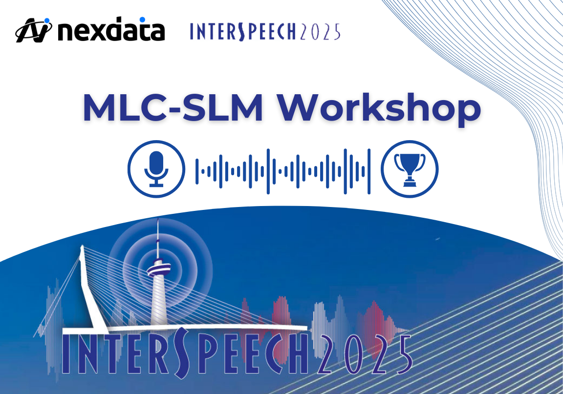Join Nexdata MLC-SLM Workshop at Interspeech 2025